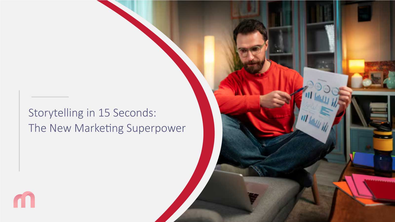 15-Second Storytelling: The New Marketing Superpower